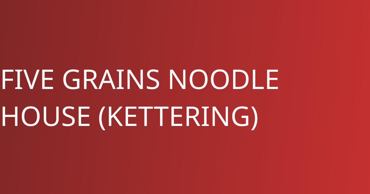 Best Chinese in Dayton, OH | FIVE GRAINS NOODLE HOUSE (KETTERING) | Menu